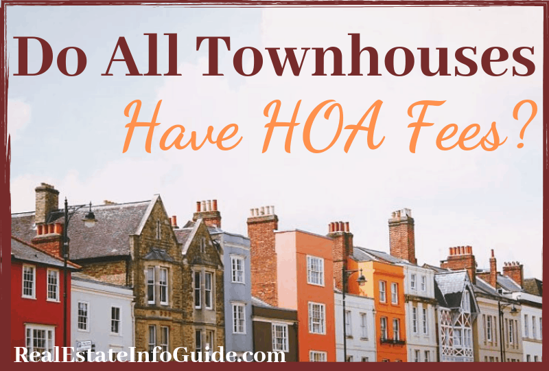 Do All Townhouses Have HOA Fees Real Estate Info Guide Do All Townhouses Have HOA Fees Real Estate Info Guide